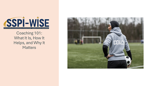 SSPI-WISE All-Members Meeting: Coaching 101: What It Is, How It Helps, and Why It Matters ...